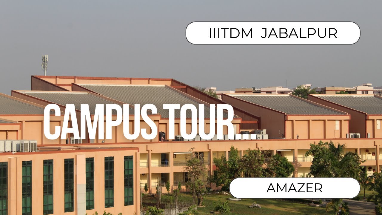 Campus Tour IIITDM Jabalpur | Amazer - YouTube