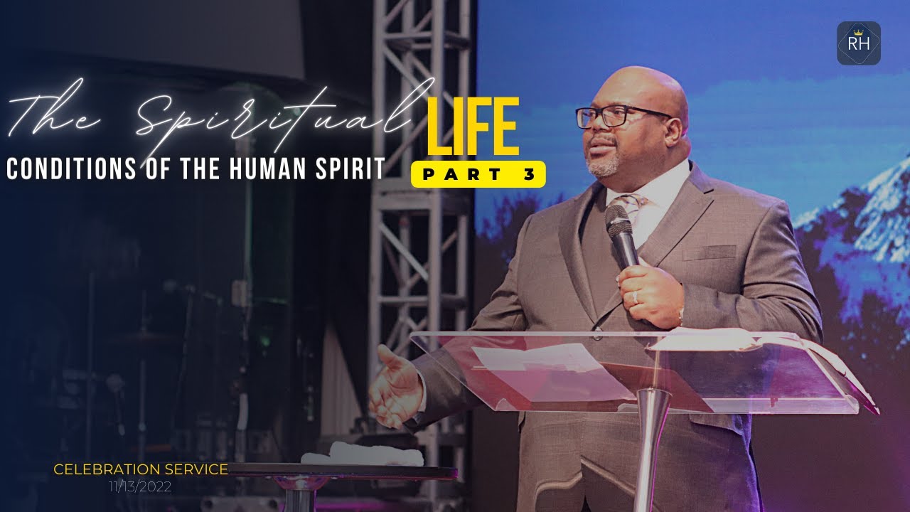 THE SPIRITUAL LIFE PART 3: CONDITIONS OF THE HUMAN SPIRIT - DR. DAYO ...