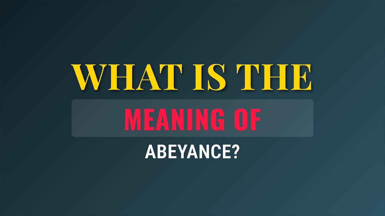 What is the meaning of Abeyance? - YouTube