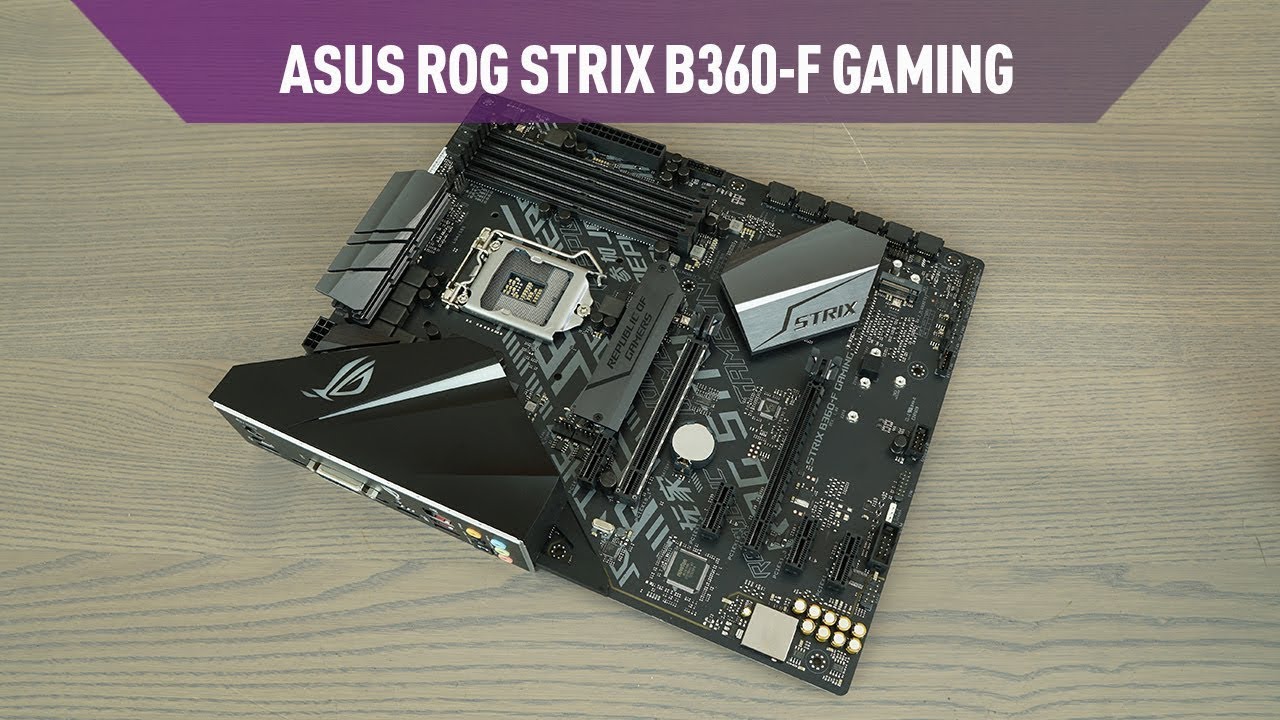 Asus ROG Strix B360-F Gaming Anakart İncelemesi - YouTube