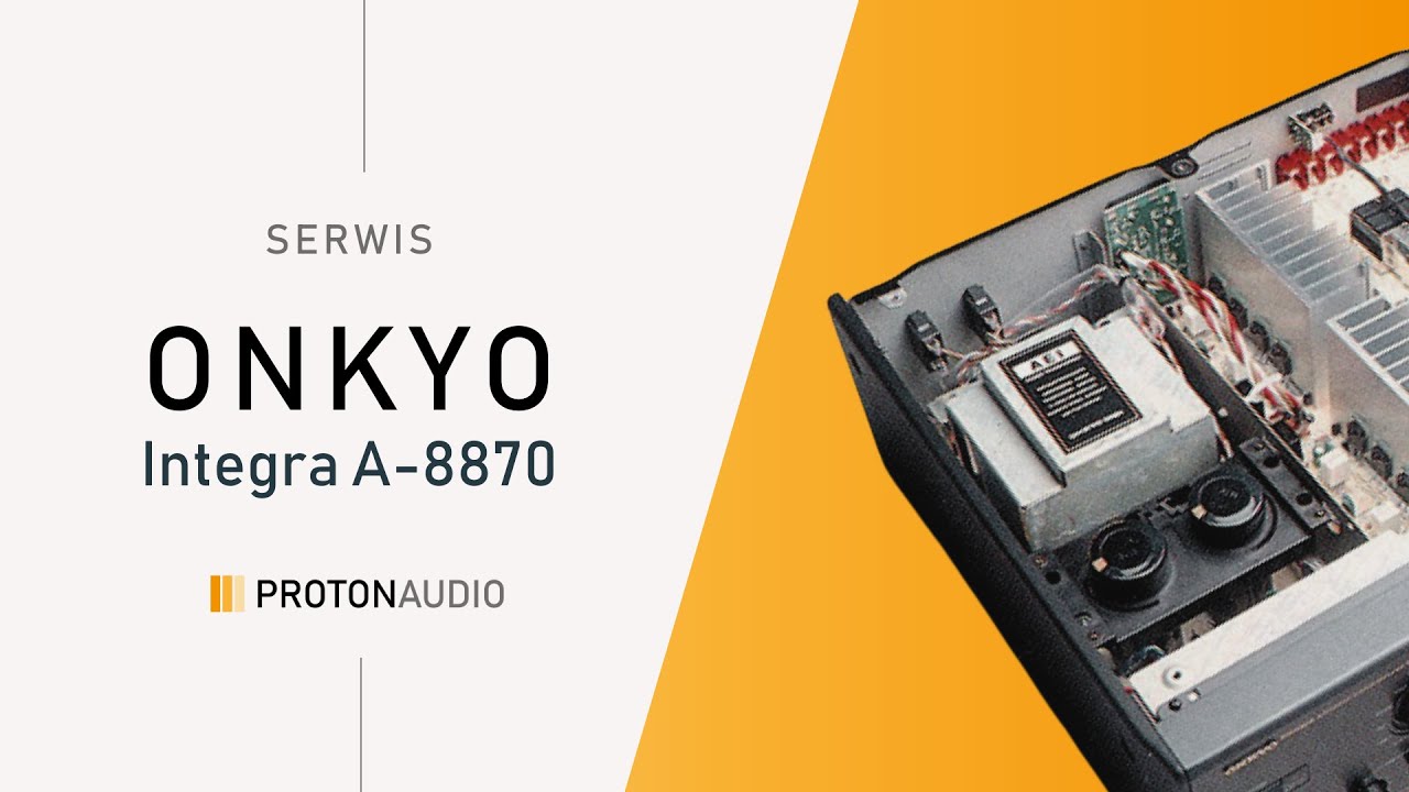 Onkyo Integra A-8870 (1991) - serwis i konserwacja wzmacniacza stereo ...