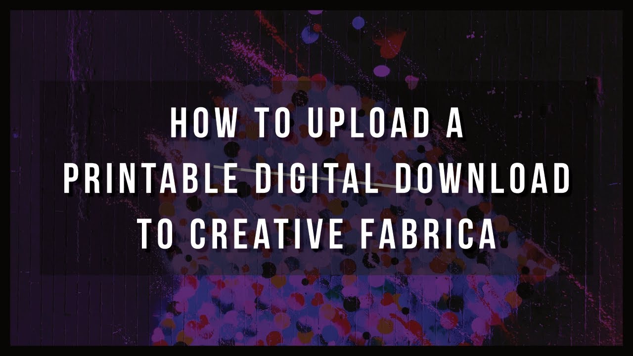 How To Upload a Printable Digital Download to Creative Fabrica as a ...