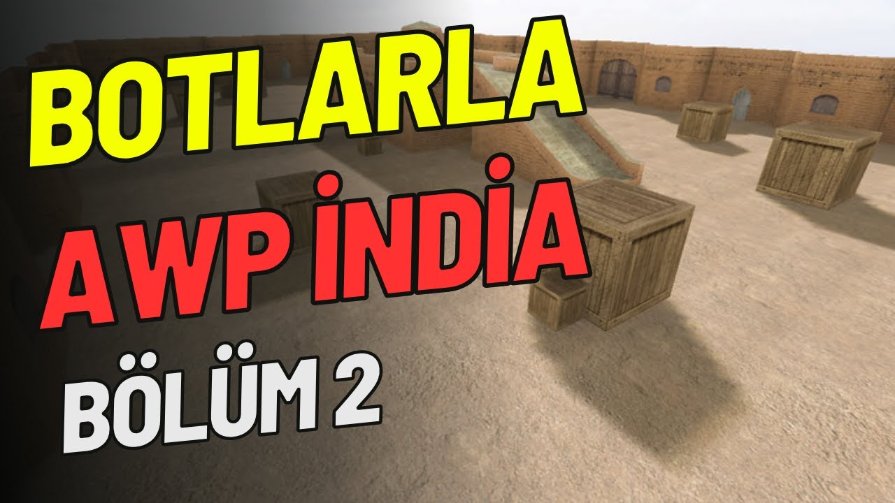 Counter Strike 1.6 Botlar İle Awp_İndia Oynuyoruz - Bölüm 2 - YouTube