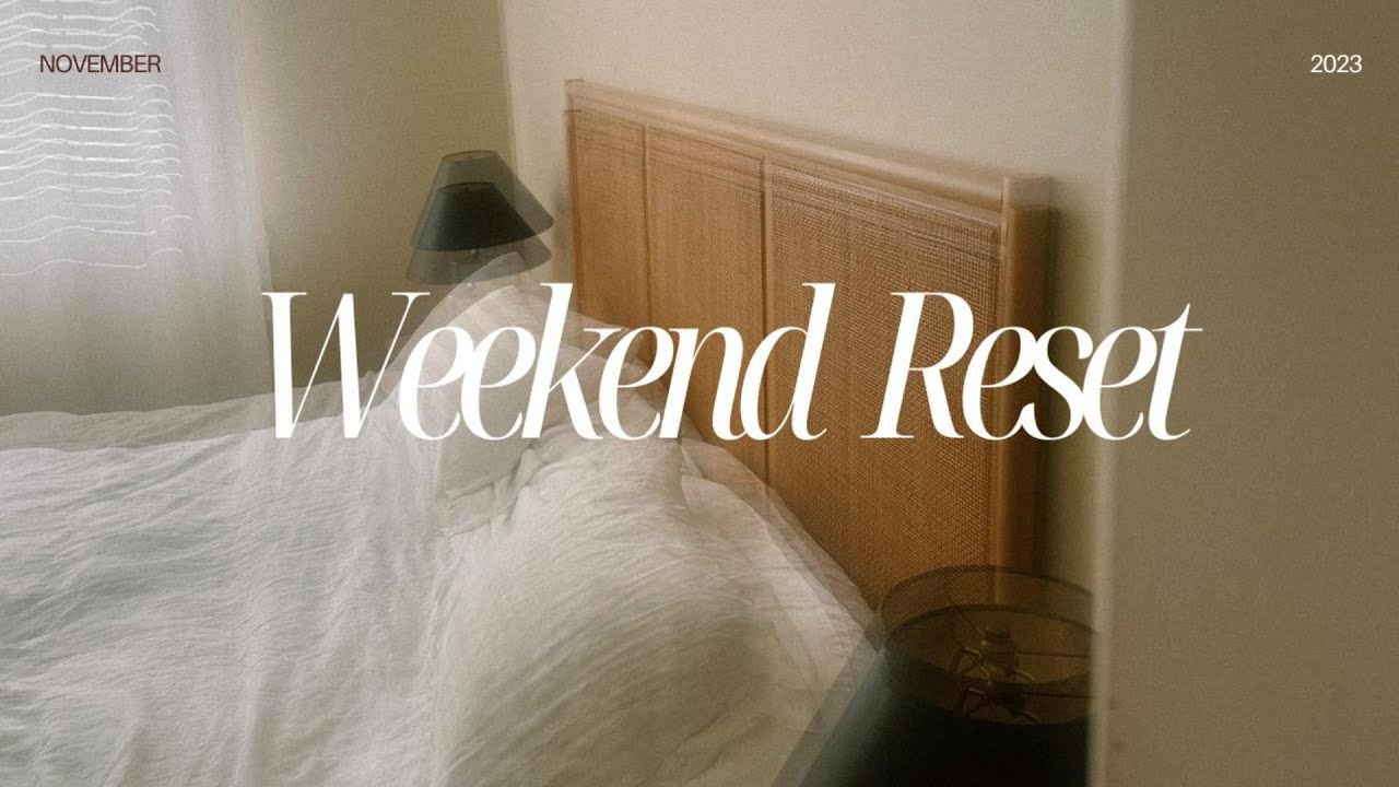 a weekend reset - YouTube