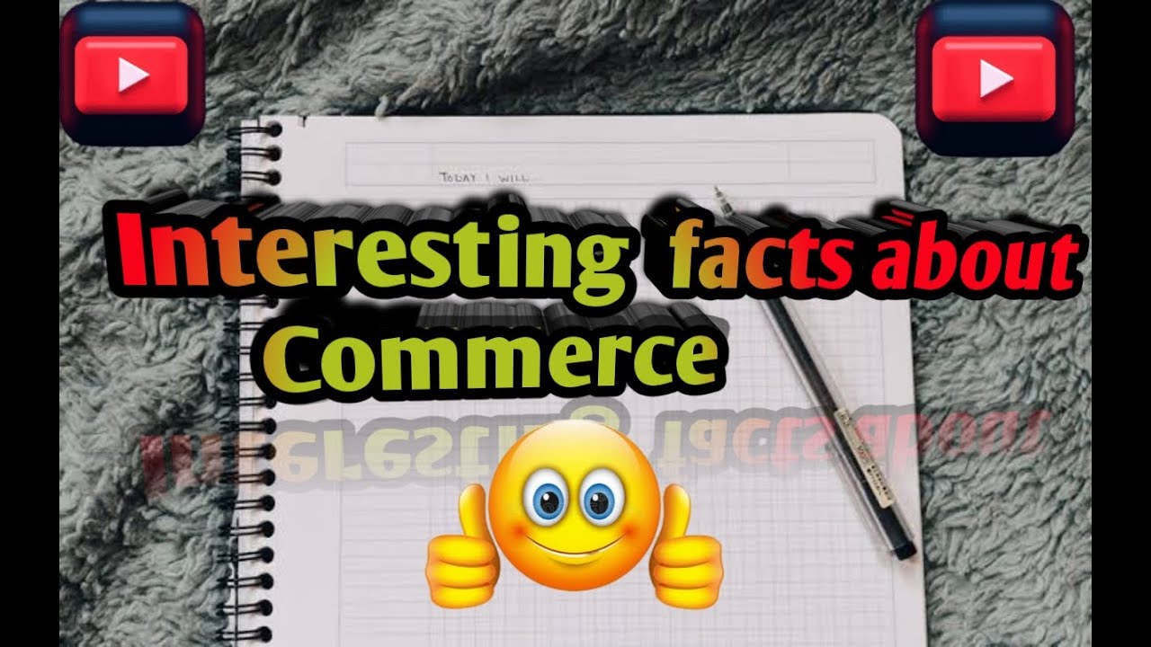Interesting facts about commerce. - YouTube