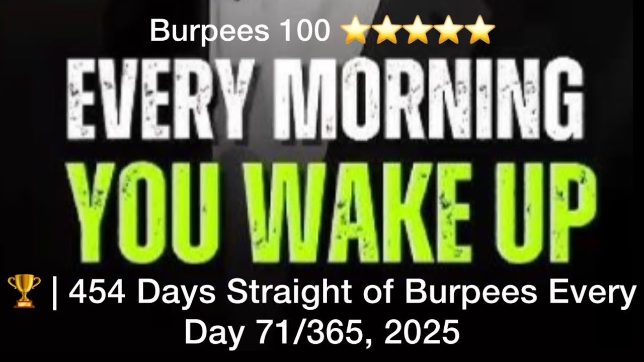 🏆 | 454 Days Straight of Burpees Every Day 71/365, 2025 - YouTube