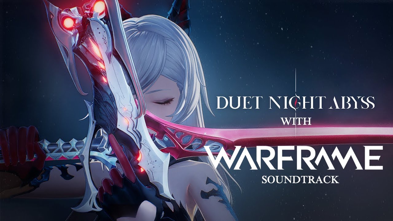 Duet Night Abyss trailer but with Warframe soundtrack - YouTube