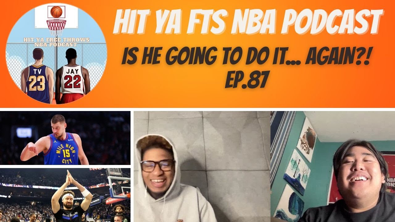 Hit Ya Free Throws Podcast: Is He Going to Do It..... AGAIN?! Ep. 87 ...