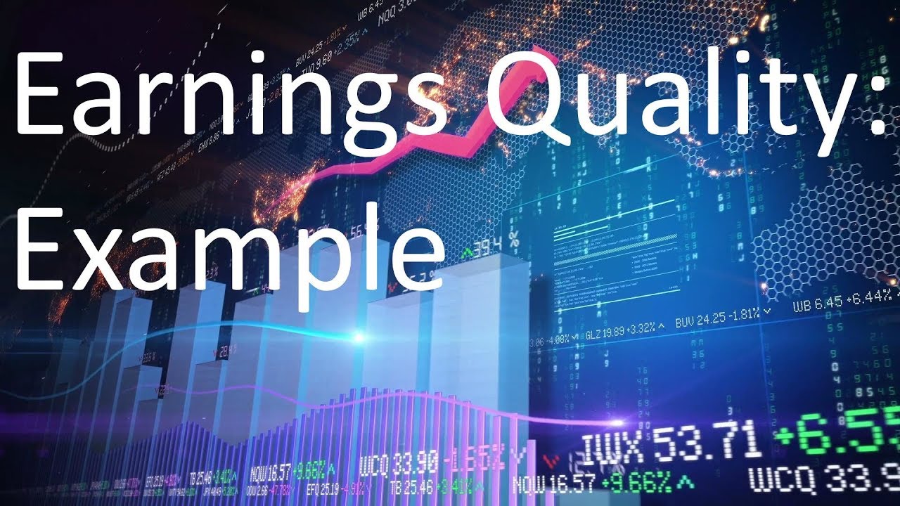Earnings Quality, Example - YouTube