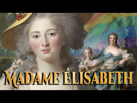 Madame Élisabeth , Louis XVI’s Sister: The Twisted \