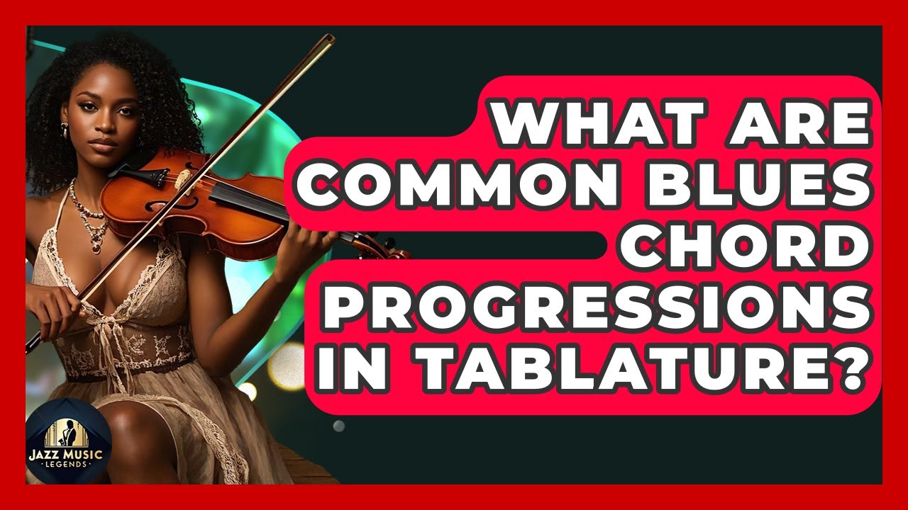 What Are Common Blues Chord Progressions In Tablature? - Jazz Music ...