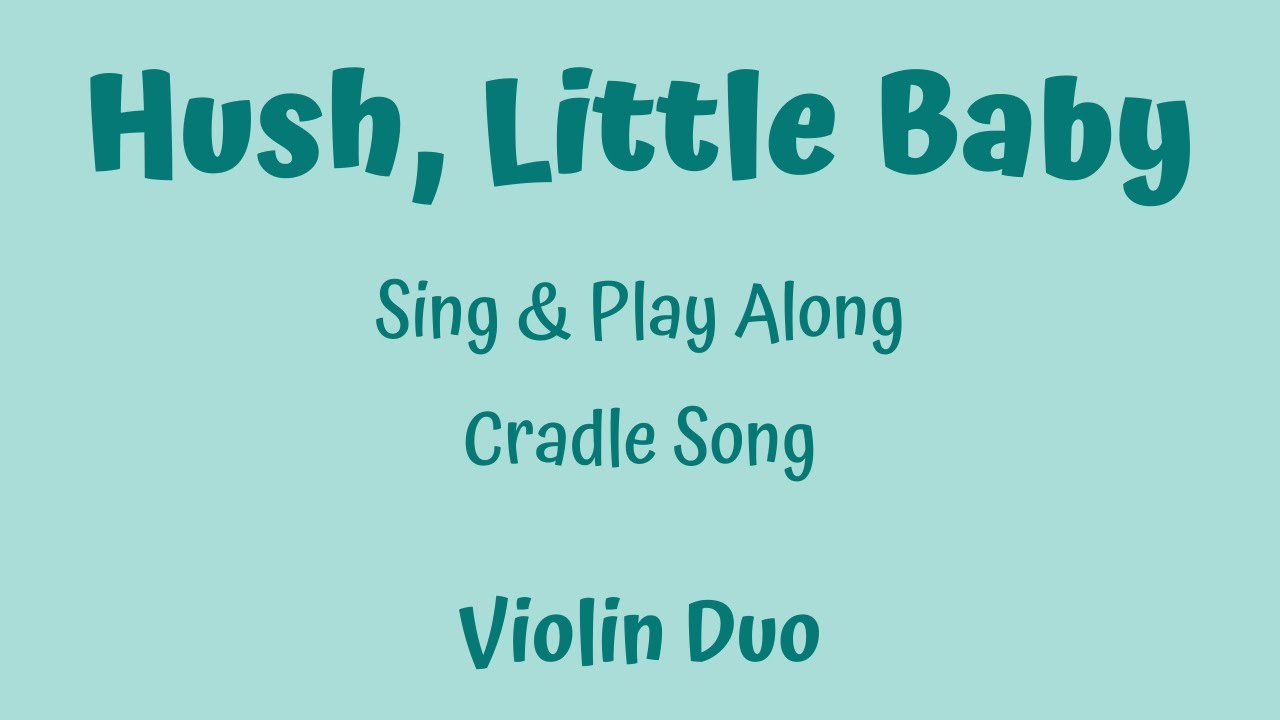 🔔 🎻 HUSH, LITTLE BABY 👶👼🍼🎵. Violin Duet🎻🎻 (with a music sheet). CRADLE ...