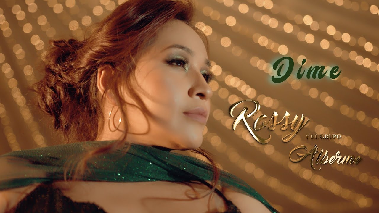 ROSSY Y EL GRUPO ALBERME | DIME |2023 - YouTube