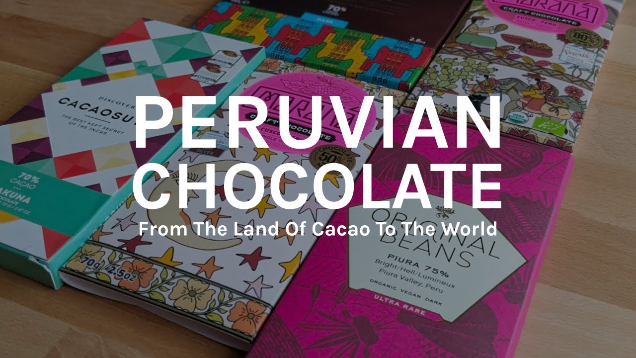 Peruvian Chocolate – From The Land Of Cacao To The World. - YouTube