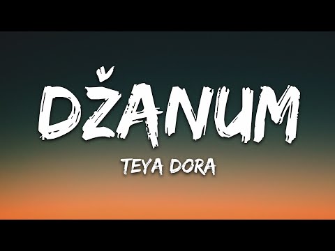 Teya Dora - Džanum (Lyrics)