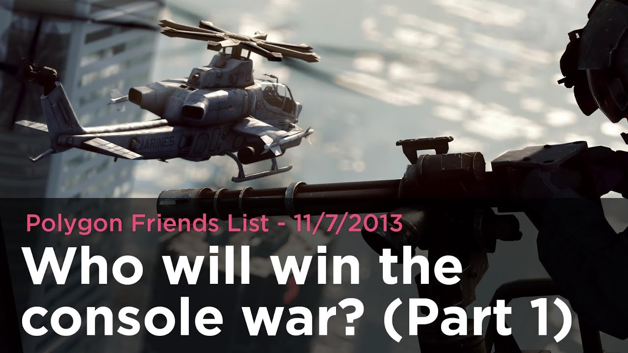 Who will win the console war? (Part 1) - Polygon Friends List 11/7/2013 ...
