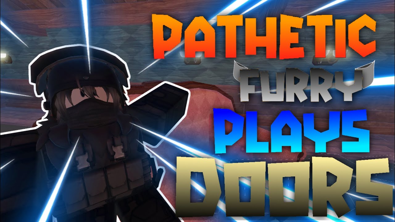 PATHETIC FURRY PLAYS DOORS!! - YouTube