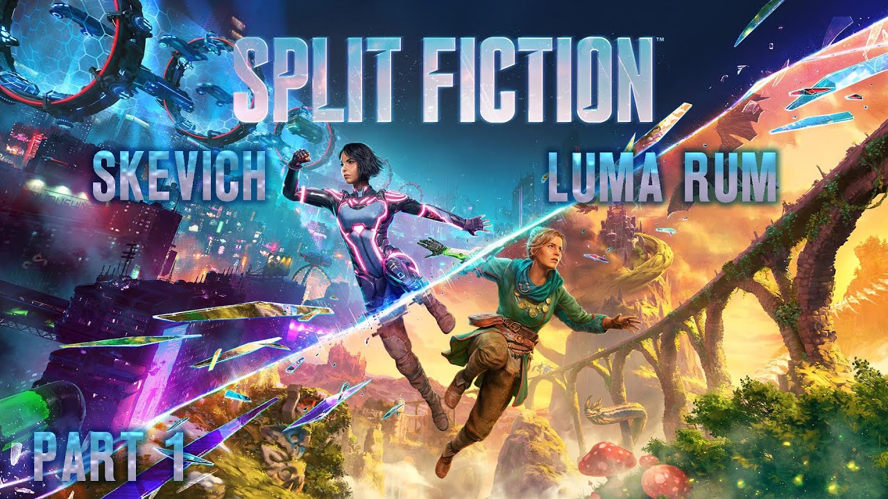Split Fiction + @luma_rum (Частина 1) [6 Mar 2025] - YouTube