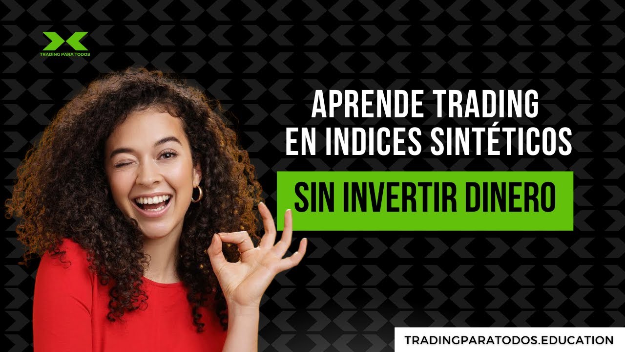 Aprende Trading en Índices Sintéticos sin Invertir Dinero - YouTube