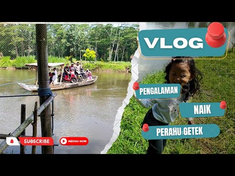 pengalaman pertama kali naik perahu getek - YouTube