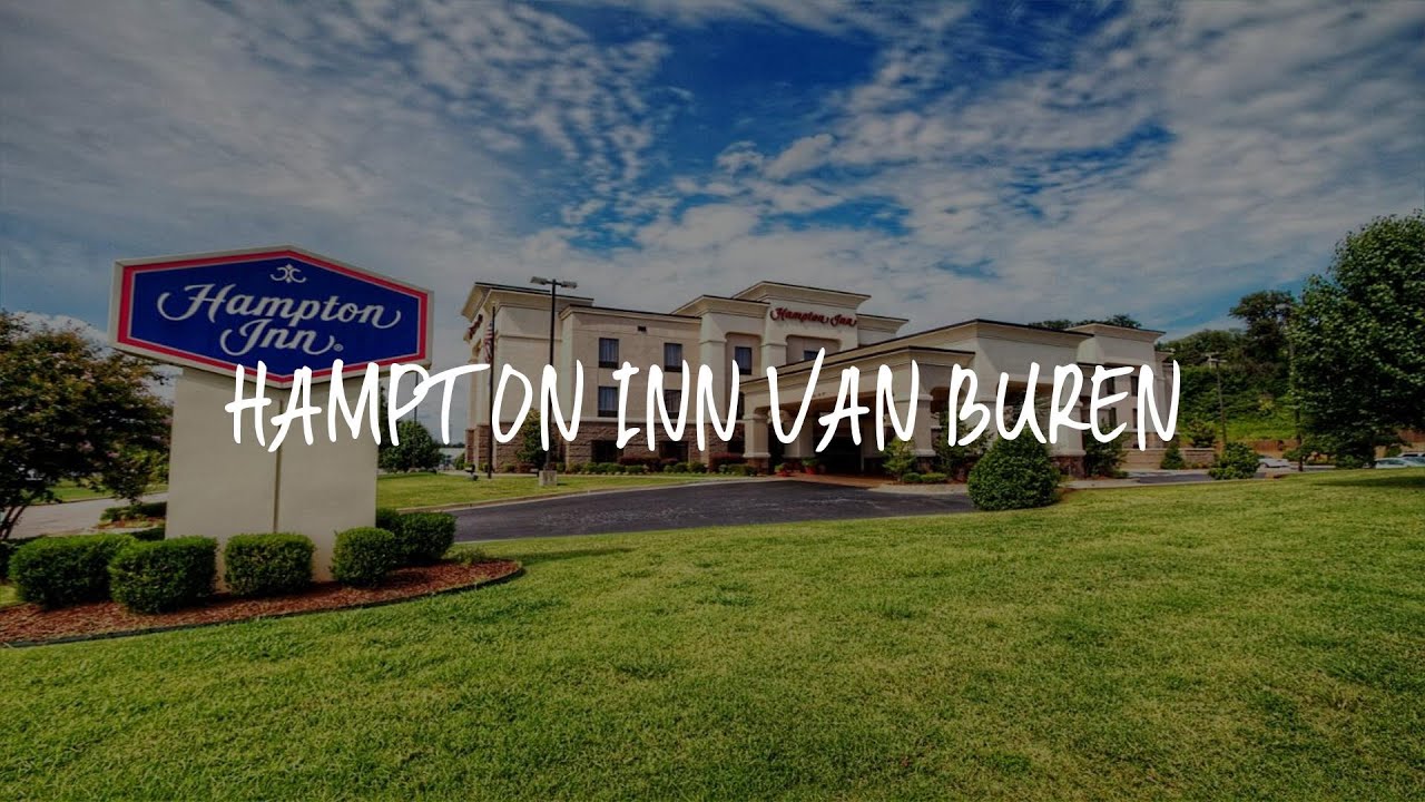 Hampton Inn Van Buren Review - Van Buren , United States of America ...