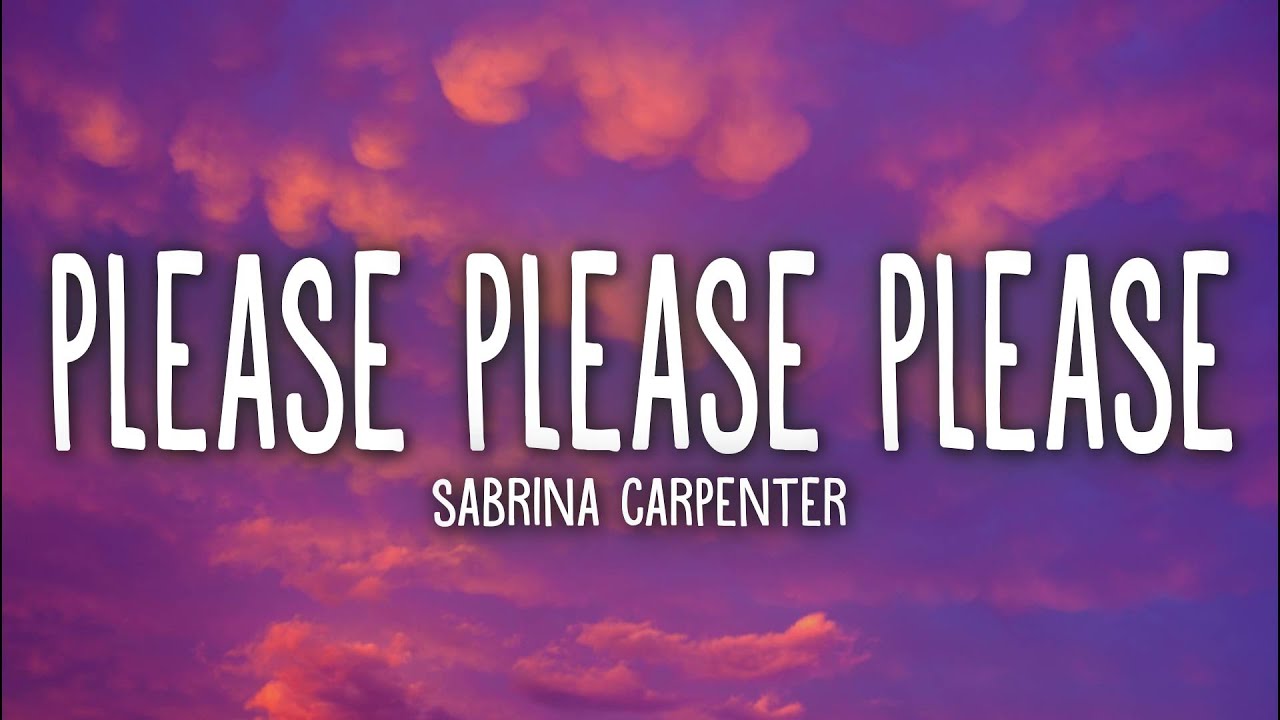 Sabrina Carpenter - Please Please Please (Lyrics) - YouTube