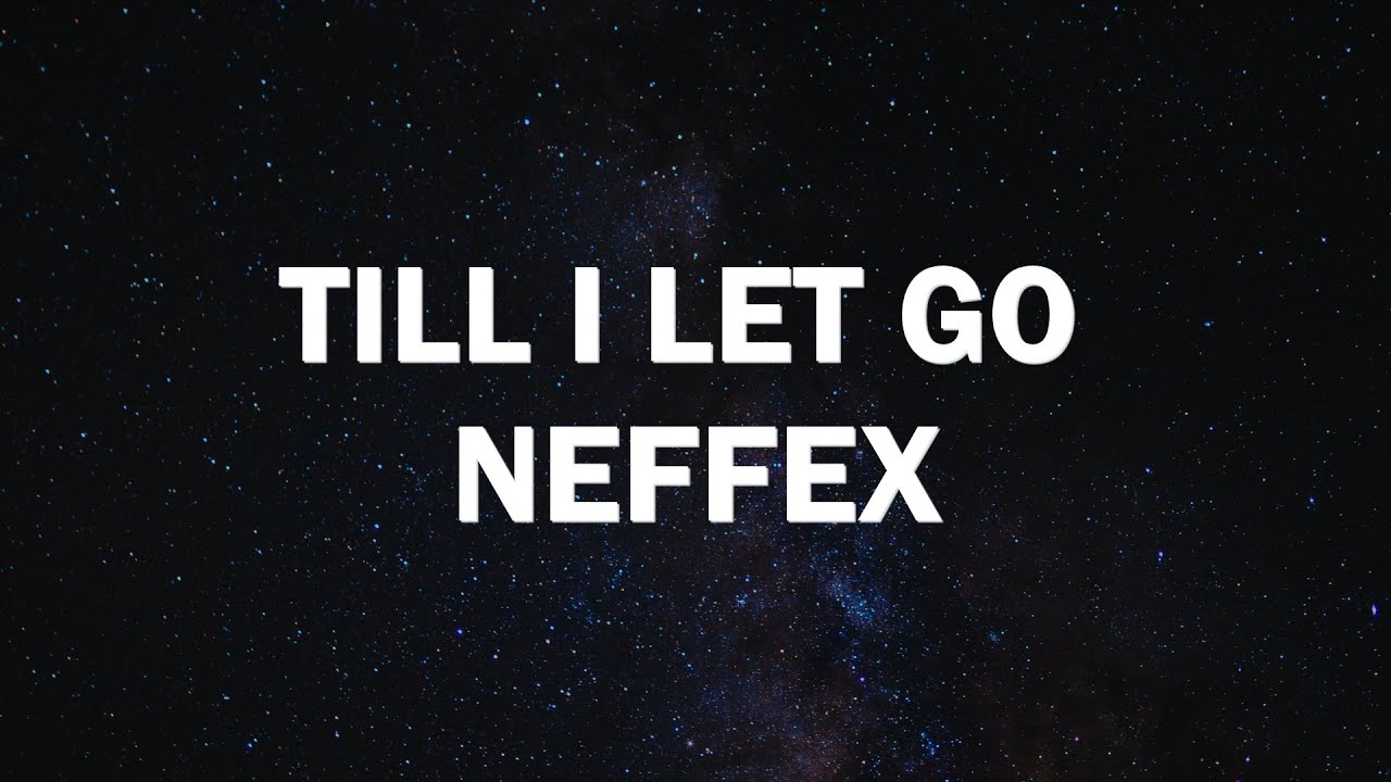 NEFFEX -- Till I Let Go (Lyrics) 🌙 - YouTube