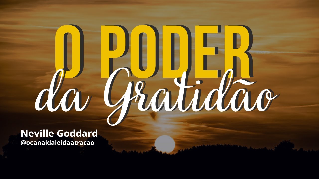 Neville Goddard | O Poder da Gratidão e do Perdão - YouTube