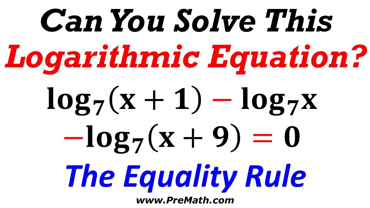 How To Solve Logarithmic Equations Using The Equality Rule Same