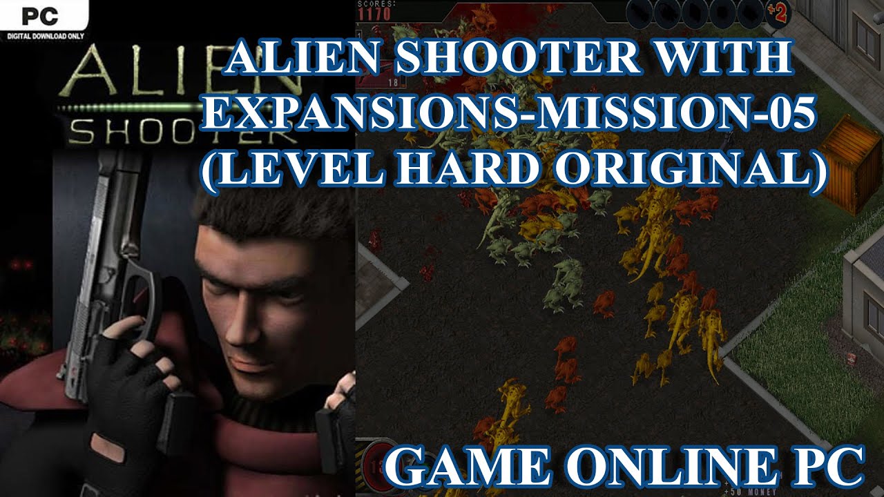 #5-Alien Shooter with Expansions Mission 05 Level Hard Original 01 ...