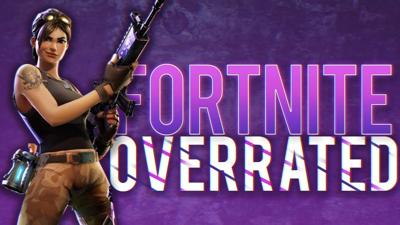 Is Fortnite Overrated? - YouTube
