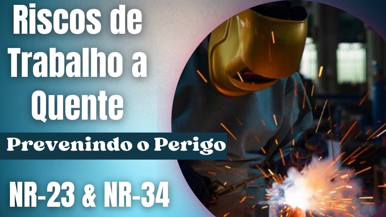 Risco de Trabalho a Quente: Entendendo e Prevenindo Perigos "NR-34 & NR ...