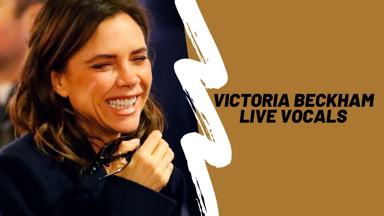Victoria beckham! live vocals! - YouTube