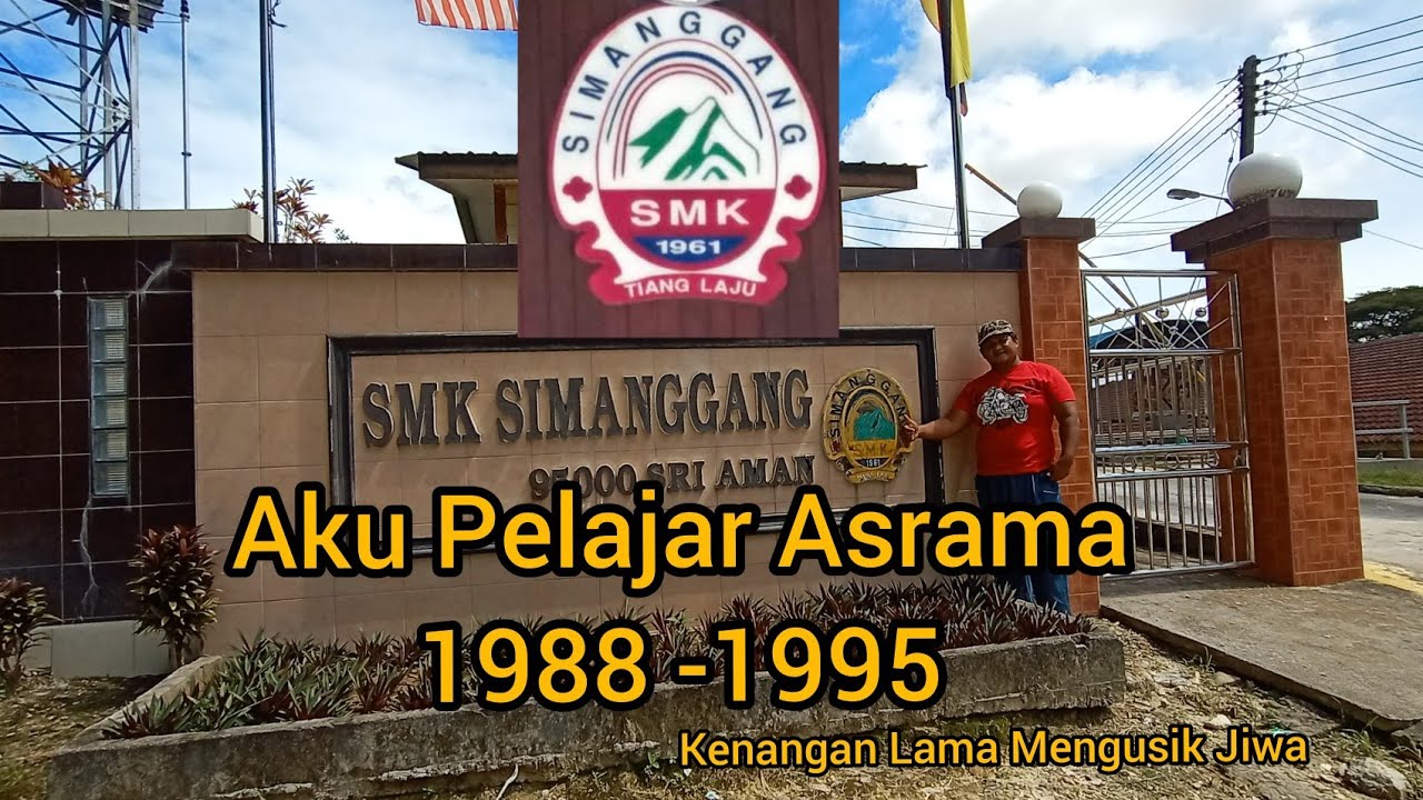 Aku Pelajar Asrama SMK Simanggang 1988-1995/ Mengamit Kenangan Lama ...