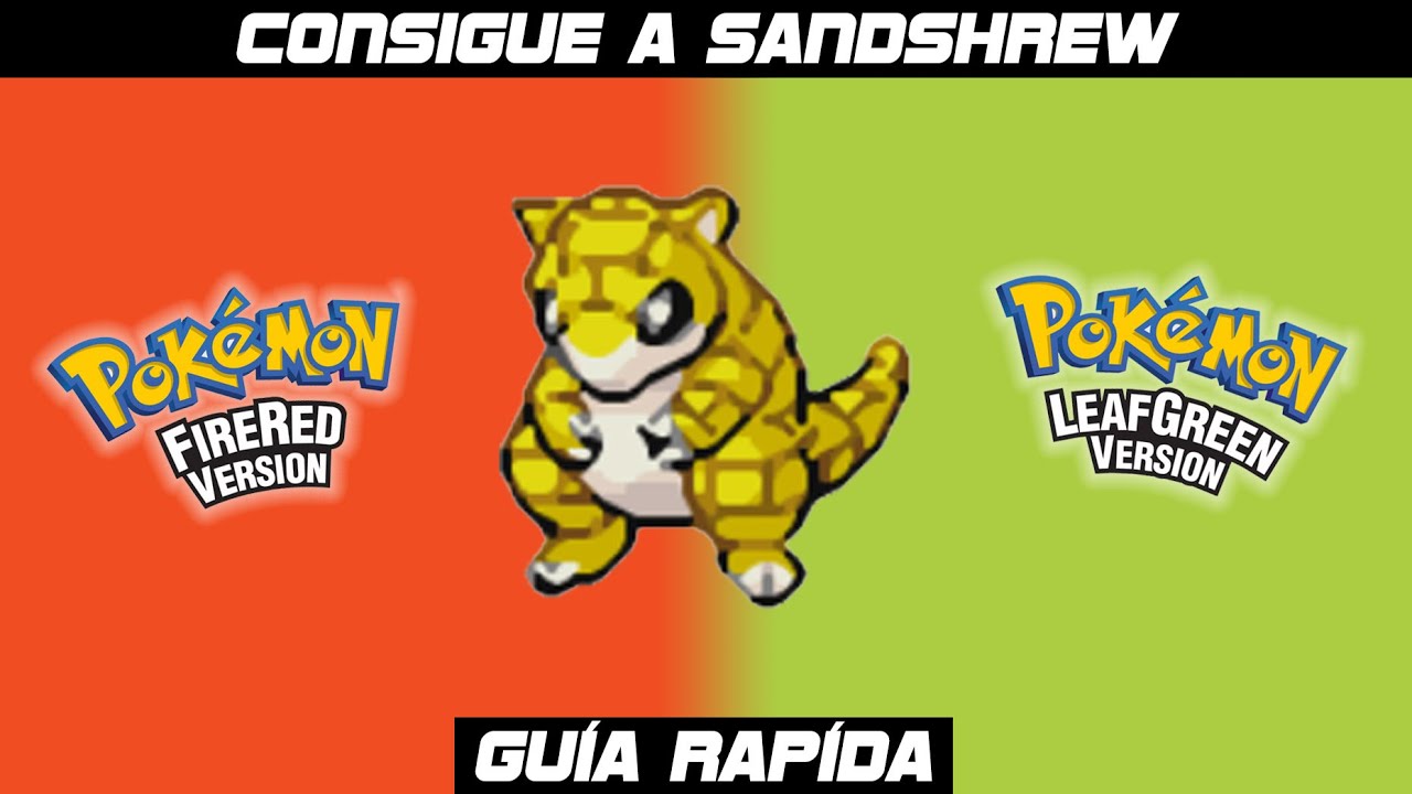 COMO CONSEGUIR A SANDSHREW EN POKÉMON ROJO FUEGO Y VERDE HOJA - YouTube