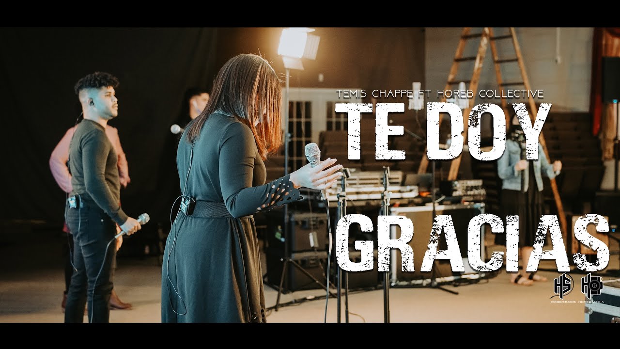 Te Doy Gracias | Temis Chappe + Horeb Collective (Video Oficial) - YouTube