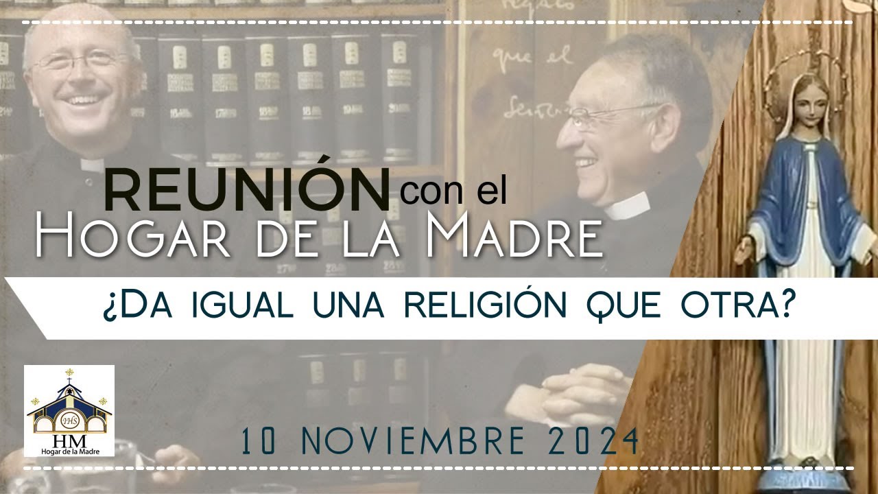 Reunión HM - ¿Da igual una religión que otra? - 10 noviembre 2024 - YouTube