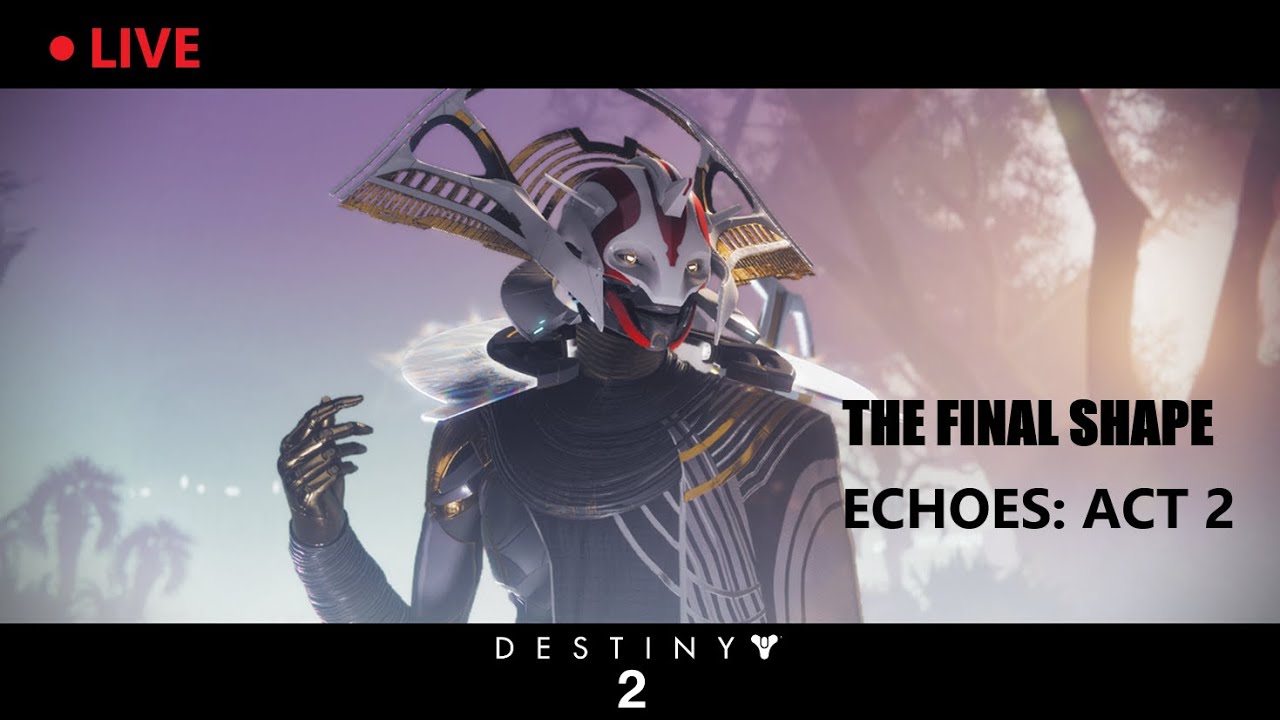 [#Destiny2] 最終形態 106 THE FINAL SHAPE | ECHOES: ACT 2【参加OK】最高峰に行く予定 You ...