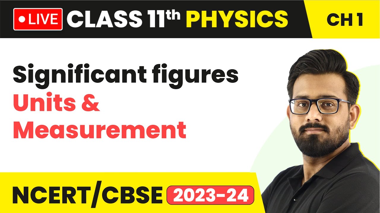 Significant figures - Units & Measurement | Class 11 Physics | Class 11 ...