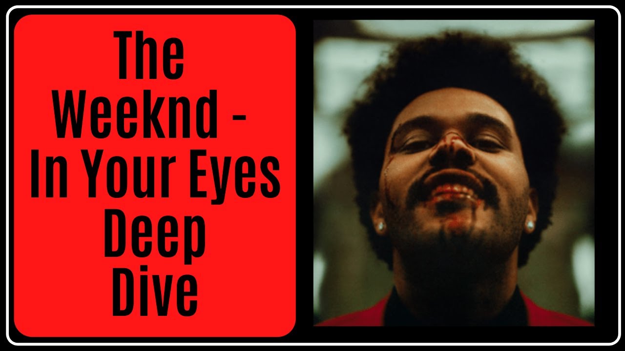 The Weeknd In Your Eyes Deep Dive & Analysis - YouTube