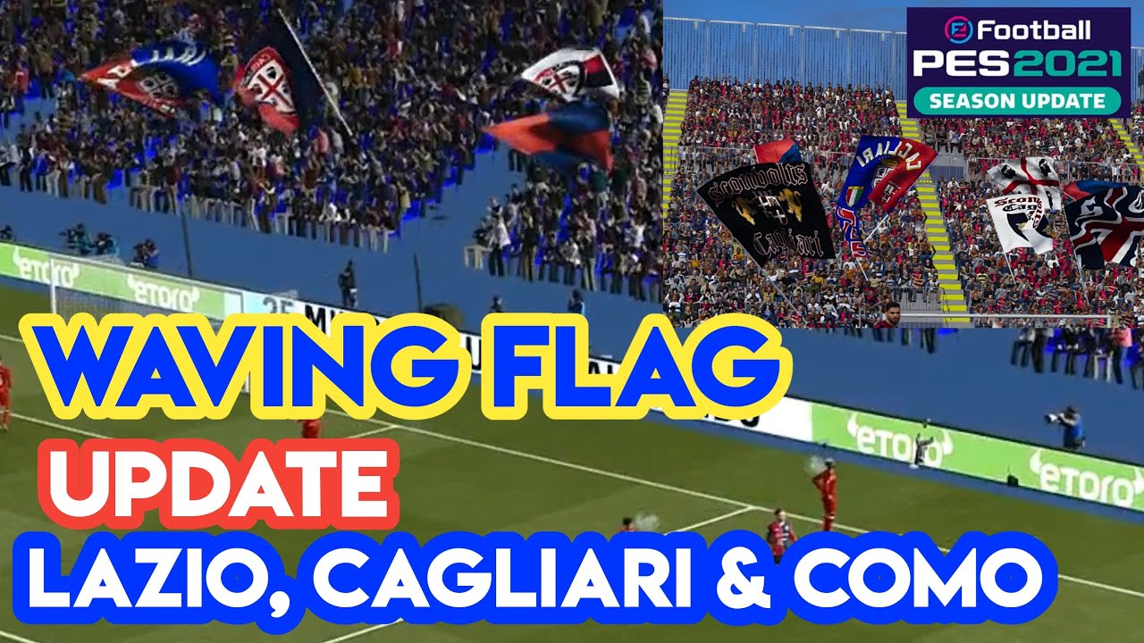 PES 2021 Waving flag patch Update for stadium server flags Lazio ...