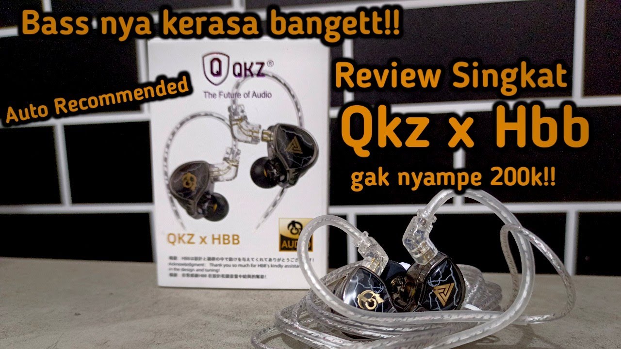 Headset ini cocok untuk yang suka bass!! | Review singkat Qkz x Hbb ...