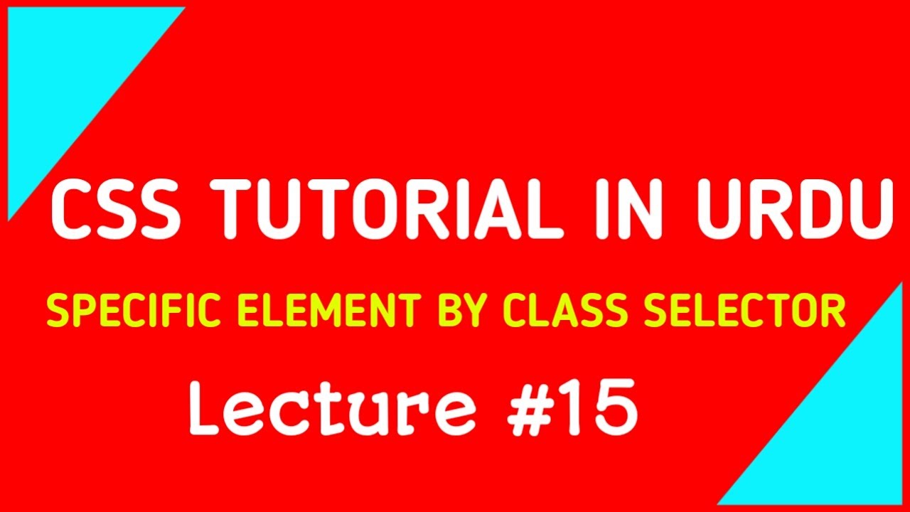 Specific Elements BY Class Selector in CSS | Selectors in CSS | CSS in Urdu| Lec#15 in Urdu-Hi ...