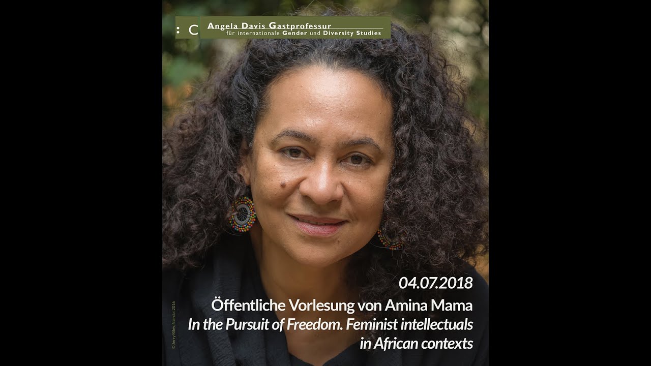Amina Mama "In the Pursuit of Freedom: Feminist intellectuals in ...
