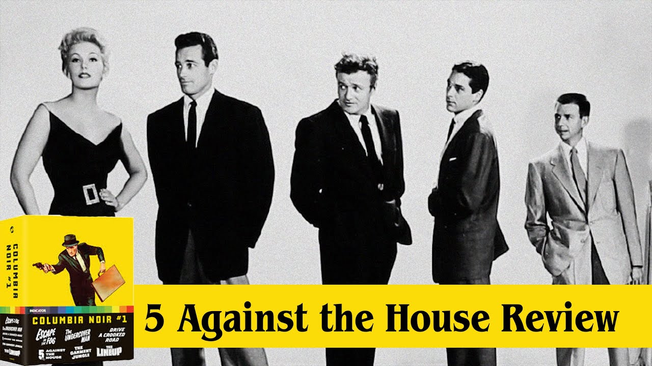 5 Against the House | Movie Review | 1955 | Indicator #303 | Film Noir ...