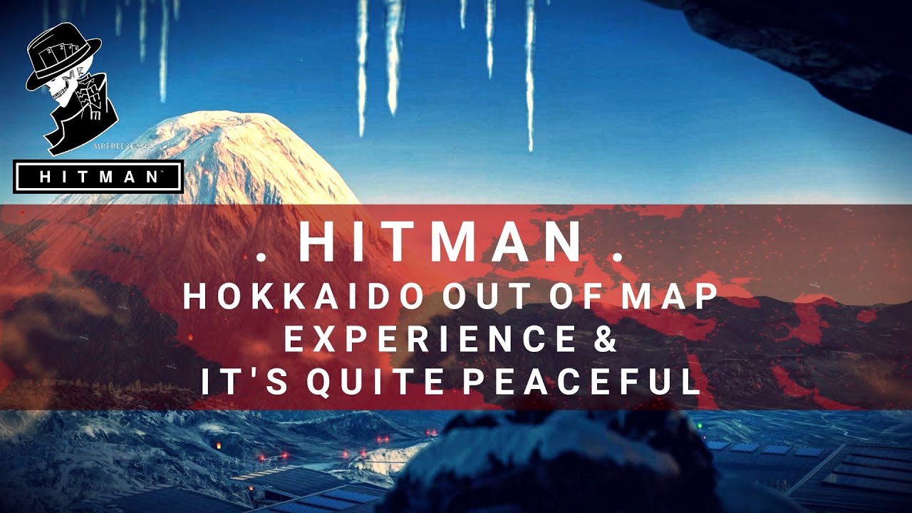 HITMAN | Hokkaido Out of Map Experience | Quite Peaceful - YouTube