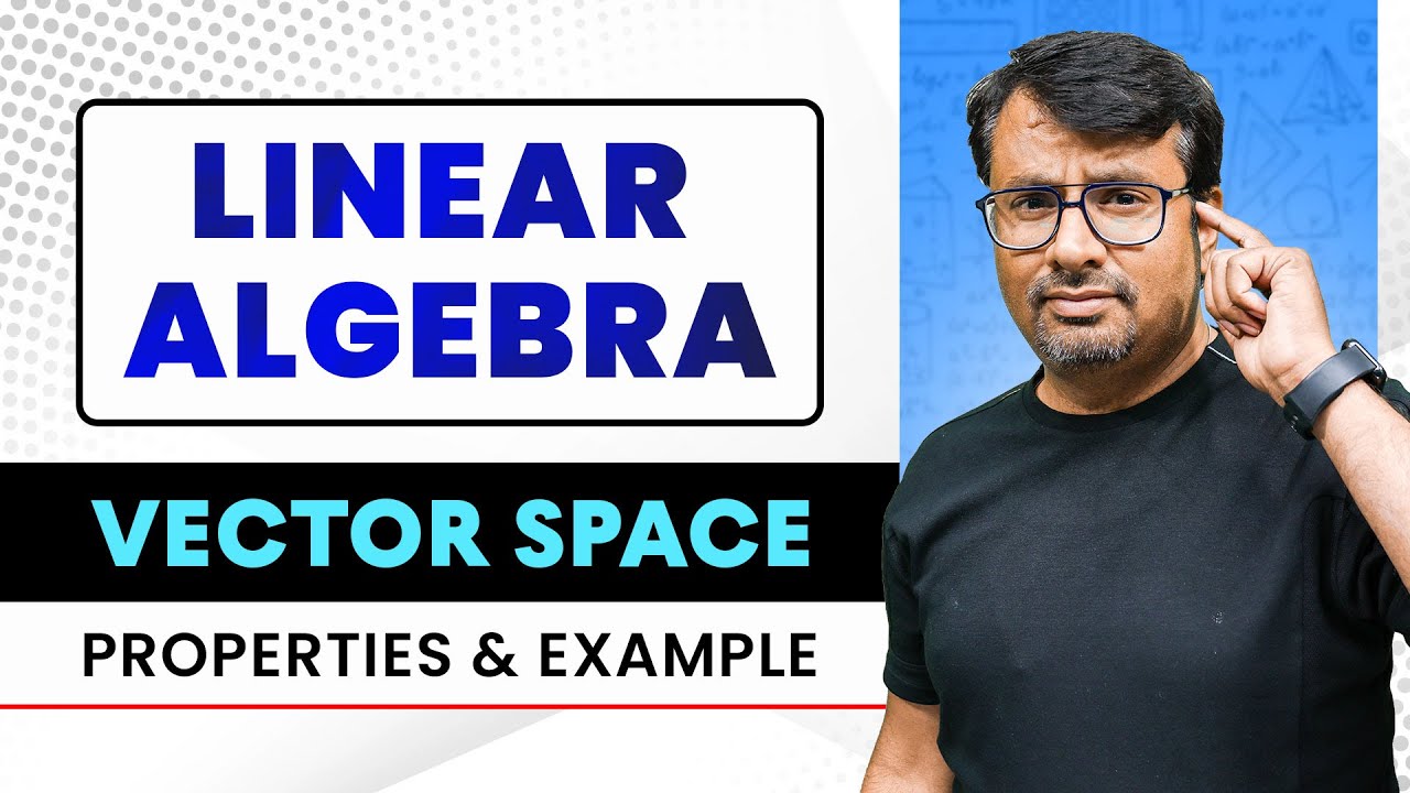 Vector Space | Properties Of Vector Space | Linear Algebra - YouTube