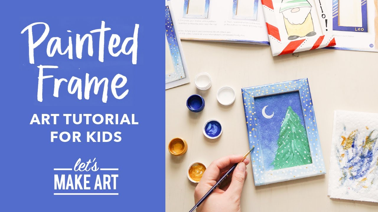 Painted Frame | Children's Art Tutorial by Nicole Miyuki of Let's Make ...