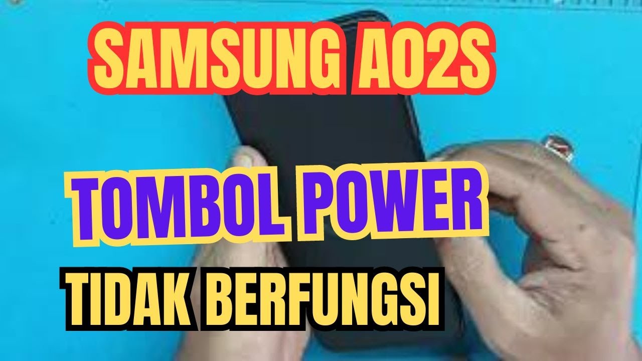 SERVIS TOMBOL POWER SAMSUNG A02S TIDAK BERFUNGSI - YouTube