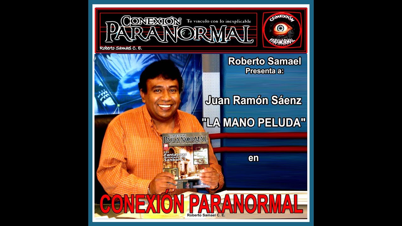 JUAN RAMÓN SÁENZ EN CONEXIÓN PARANORMAL - YouTube